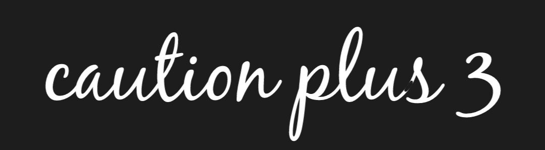 CAUTION PLUS 3 – Caution Plus 3